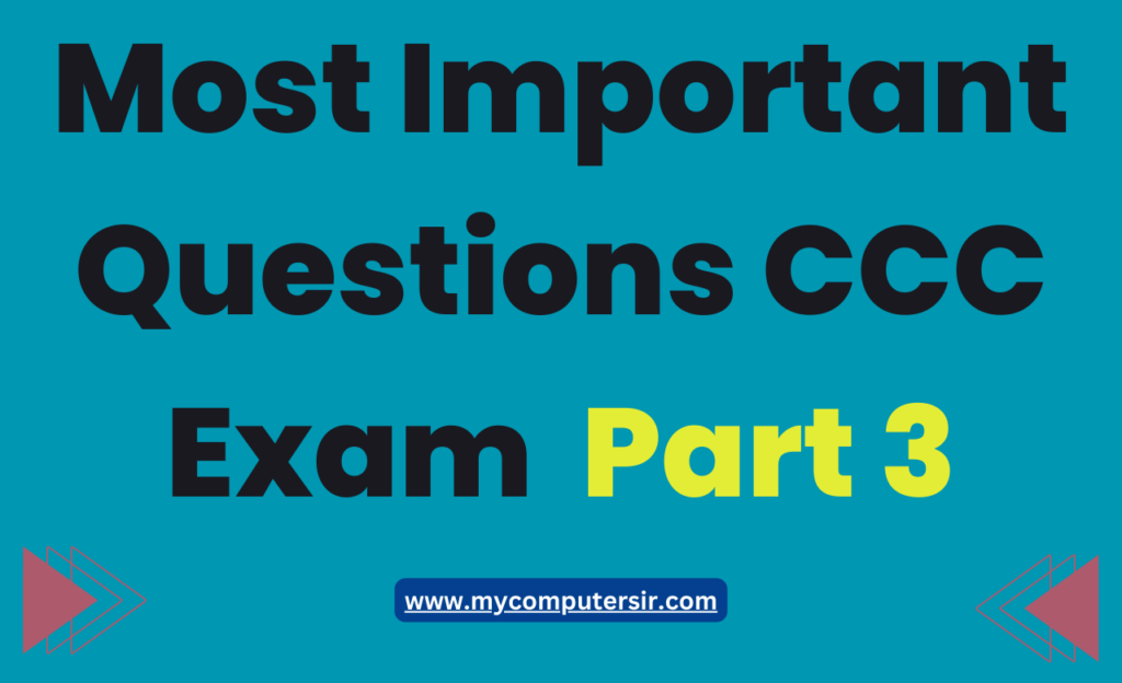 Most Important Questions CCC Exam Part 3 - My Computer Sir